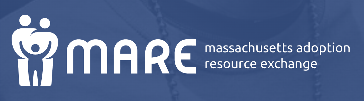 Massachusetts Adoption Resource Exchange (MARE) - All Our Kids